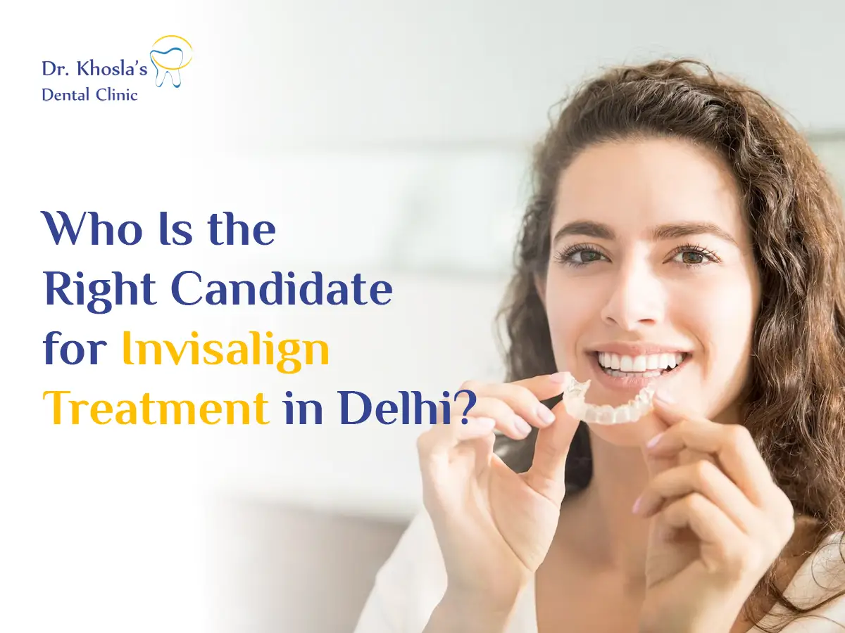 Who Can Get Invisalign in Delhi? Eligibility & Expert Guide